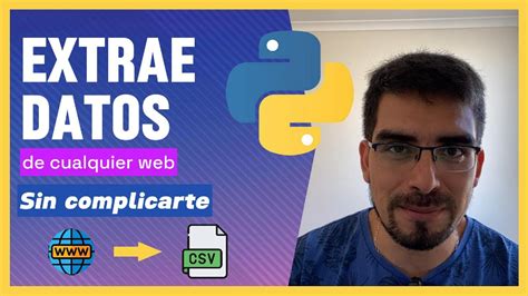 Web Scraping Con Python Extrae Datos De Cualquier Página En Minutos