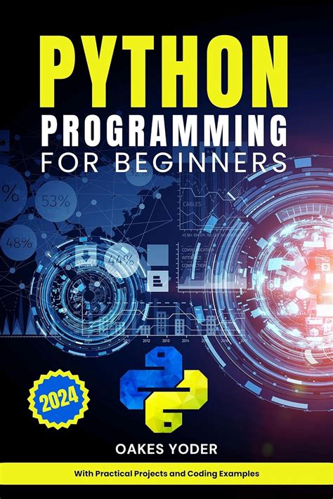Python Programming for Beginners: The Ultimate Crash Course to Coding with Hands-On Practical ...