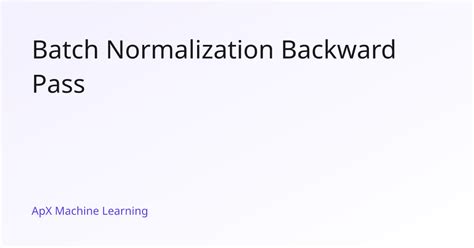 Batch Normalization Backward Pass