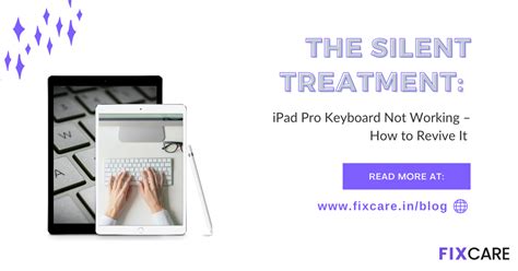 The Silent Treatment Ipad Pro Keyboard Not Working How To Revive It Fixcare Blogs