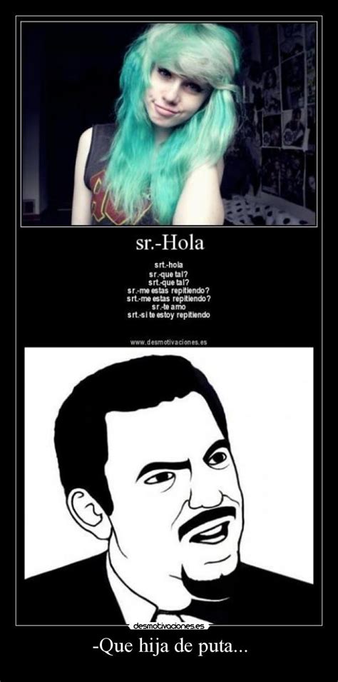 Que Hija De Puta Desmotivaciones