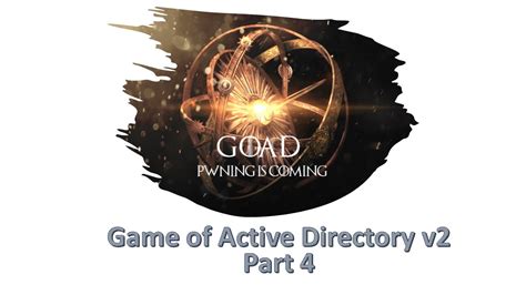 Part 4 Of 5 Game Of Active Directory V2 Goad Youtube