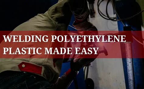 Can You Weld Polyethylene Plastic Heres How