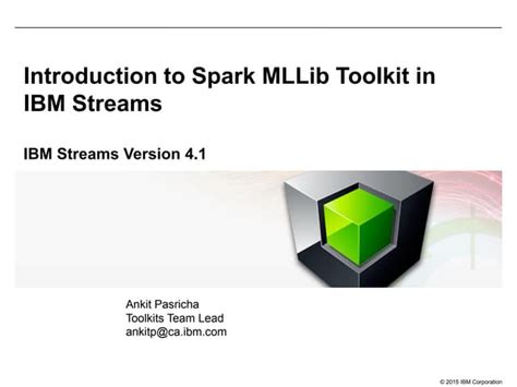 Introduction To The Spark Mllib Toolkit In Ibm Streams V41 Ppt
