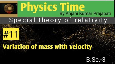 11 Variation Of Mass With Velocity📕 Relativistic Mass📔