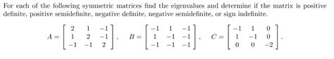 Solved For Each Of The Following Symmetric Matrices Find The Chegg