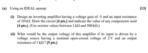 Solved A Using An IDEAL Opamp I Design An Inverting Chegg