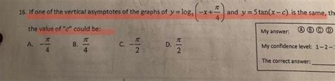 Solved 16 If One Of The Vertical Asymptotes Of The Graphs