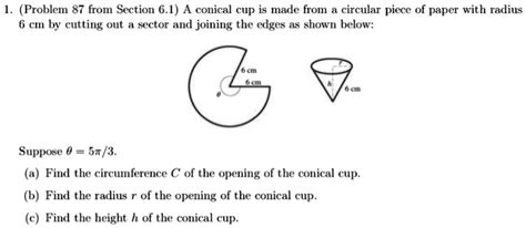 Solved Problem 87 From Section 6 1 A Conical Cup Is Made From Circular Piece Of Paper With