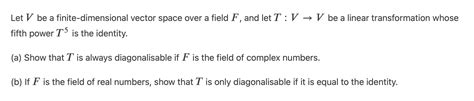 Solved Let V Be A Finite Dimensional Vector Space Over A
