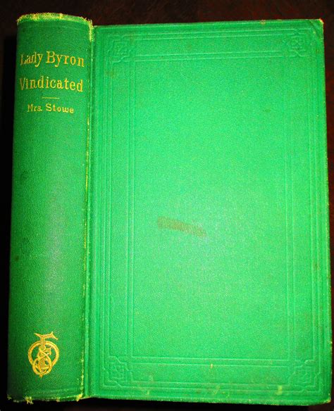 Lady Byron Vindicated A History Of The Byron Controversy By Harriet