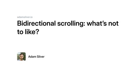 Bidirectional Scrolling Whats Not To Like Adam Silver Designer London Uk