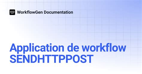 Application De Workflow Sendpost Workflowgen Documentation