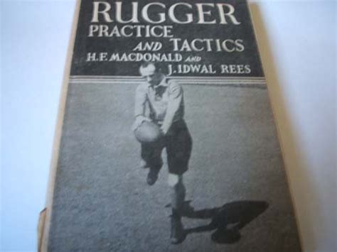 Rugger Practice And Tactics Macdonald H F And Rees J Idwal Amazon