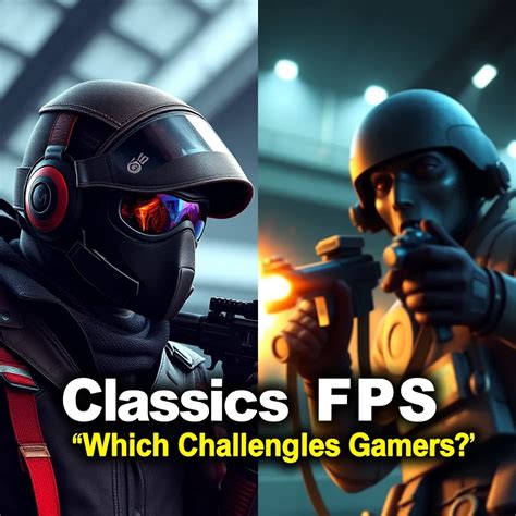 Classic Vs Modern Fps Which Challenges Gamers More Leveluptalk