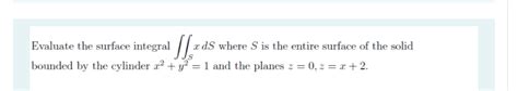 Solved Evaluate The Surface Integral Chegg Com