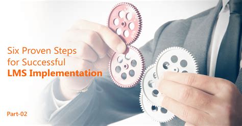 Proven Steps For Successful LMS Implementation Part Of