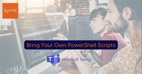 Enhance Your Microsoft Teams Management Integrate Powershell Scripts