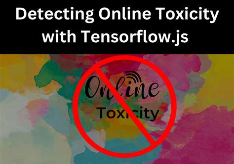 Detecting Online Toxicity With Tensorflowjs By Daniel Boadzie