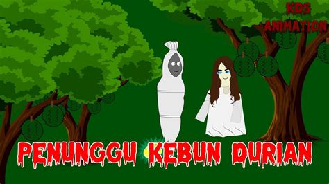Hantu Penunggu Kebun Durian | Animasi Horor Kartun Lucu | Kds Animation #3 - YouTube