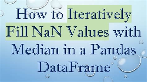 how to iteratively fill nan values with median in a pandas dataframe