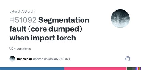 Segmentation Fault Core Dumped When Import Torch · Issue 51092 · Pytorch Pytorch · Github