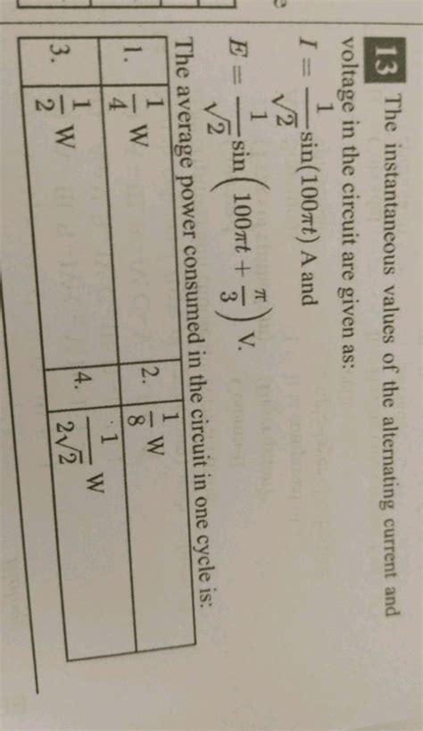 13 The instantaneous values of the alternating current and voltage in the..