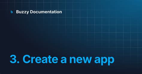 3 create a new app buzzy documentation