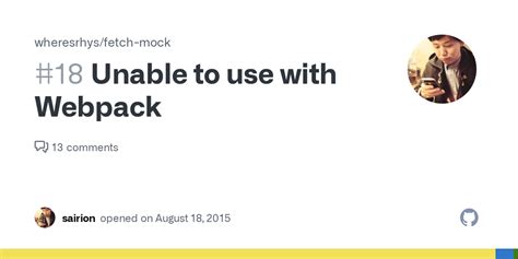 unable to use with webpack · issue 18 · wheresrhys fetch mock · github