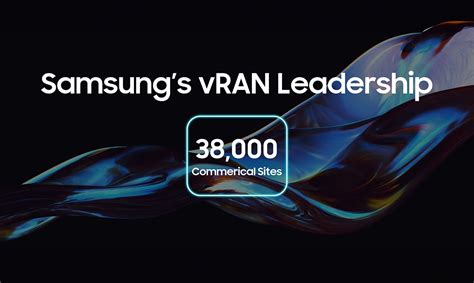 Samsung Deploys 38 000 O Ran Compliant Vran Commercial Sites Around The World Samsung Business