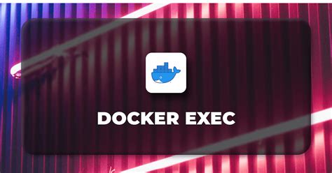how to use docker exec command refine
