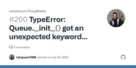 Typeerror Queueinit Got An Unexpected Keyword Argument Loop