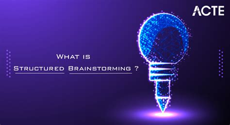 What Is Structured Brainstorming Quickstart And Learn The Tutorial