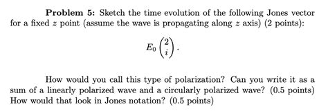 Solved Problem Sketch The Time Evolution Of The Following Chegg
