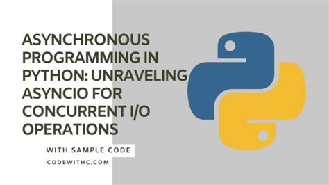 Asynchronous Programming In Python: Unraveling Asyncio For Concurrent I ...