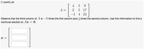 Solved Point Let 4 17 24 1 Observe That The Third Column Of Is 4