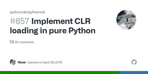 Implement Clr Loading In Pure Python · Issue 857 · Pythonnetpythonnet · Github