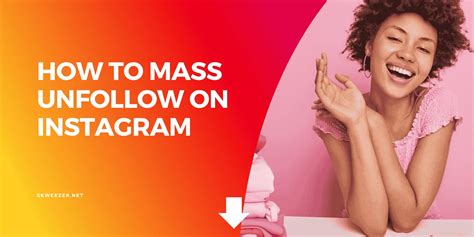 How To Mass Unfollow On Instagram Skweezer