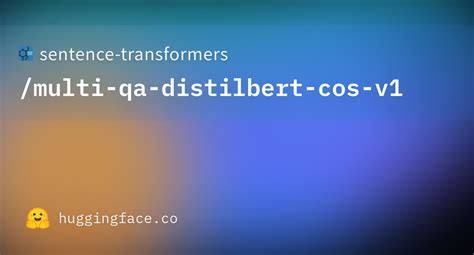 Sentence Transformersmulti Qa Distilbert Cos V1 At Main