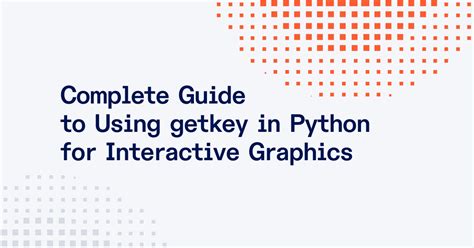 Complete Guide To Using Getkey In Python For Interactive Graphics