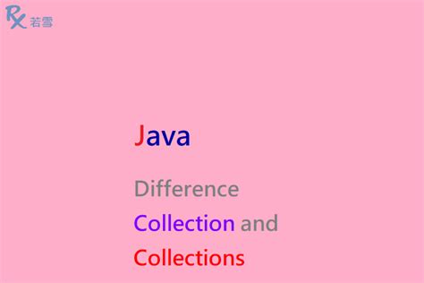 Difference Between Collection And Collections At Patsy Carranza Blog
