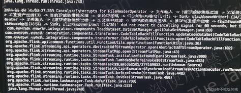 Flink提交任务报错did Not React To Cancelling Signal For 30 Seconds Csdn博客