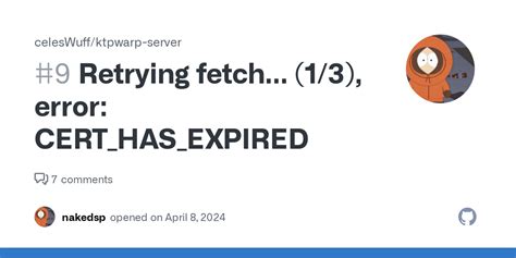 Retrying Fetch 13 Error Certhasexpired · Issue 9 · Celeswuff