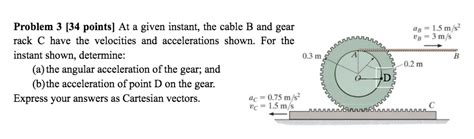 solved at a given instant the cable b and gear rack c have