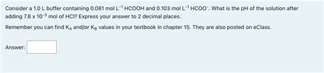 Solved Consider A L Buffer Containing Mol L HCOOH Chegg