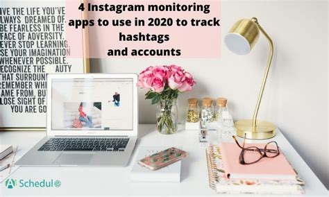 Instagram Monitoring Apps To Use In To Track Hashtags And Accounts AiSchedul