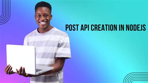 Mastering The Basics Of Api Post Requests Youtube
