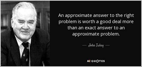 Top 18 Quotes By John Tukey A Z Quotes