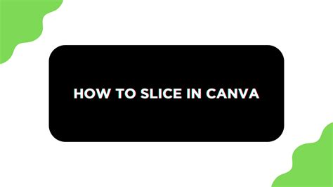 How To Slice In Canva Pttrns