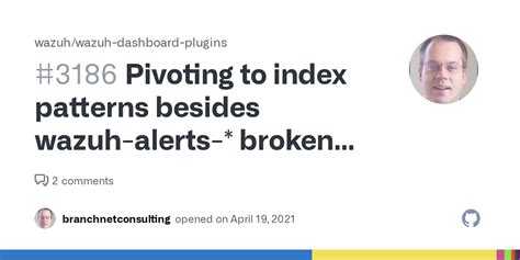 pivoting to index patterns besides wazuh alerts broken in wazuh web